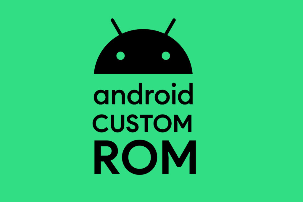 Top Custom Roms Of 2023 A Look At The Best Android Modifications